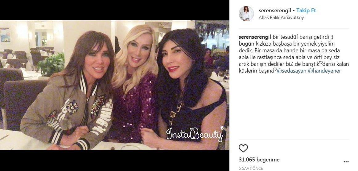 Seren Serengil ve Hande Yener arasındaki küslüğü Seda Sayan bitirdi ...