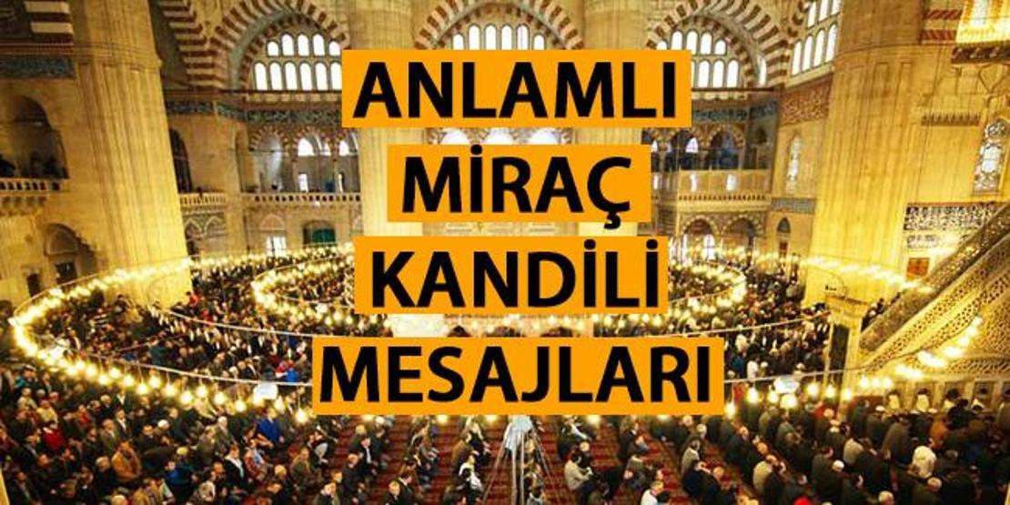 Miraç Kandili mesajları, sözleri 2024! Dualı, kurumsal, resimli, kısa ...