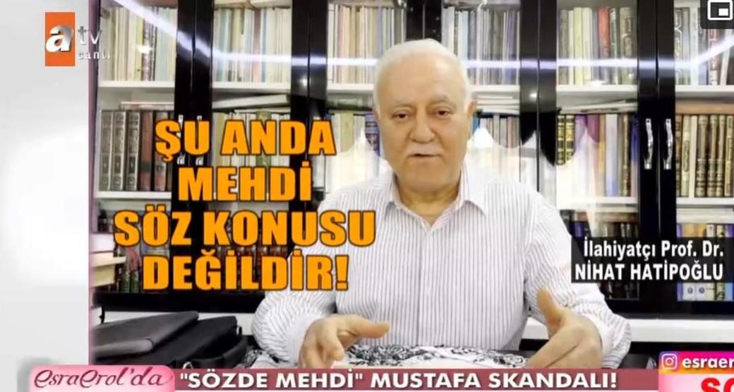 Sözde Mehdi Mustafa Çabuk olayı! Nihat Hatipoğlu'ndan açıklama! Türkiye ...