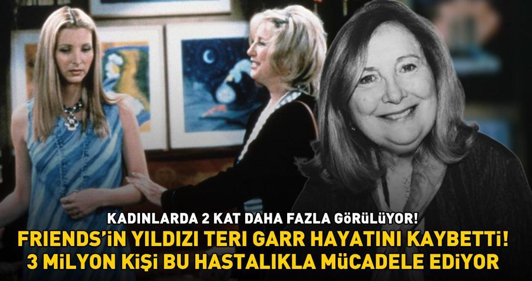 Friends'in yıldızı Teri Garr hayatını kaybetti! 3 milyon kişi bu ...