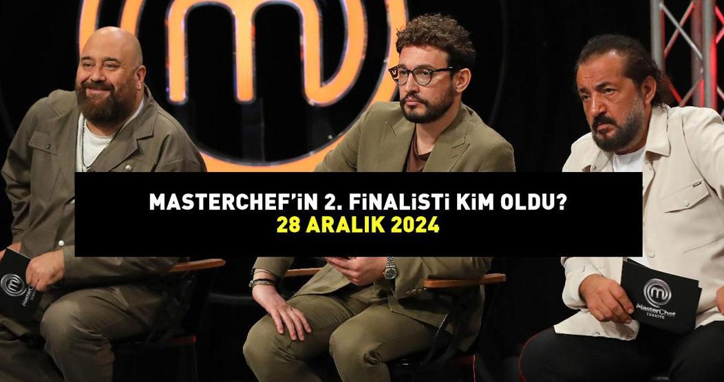 MasterChef'te 28 Aralık 2024 kim kazandı? MasterChef'te 2. finalist kim ...