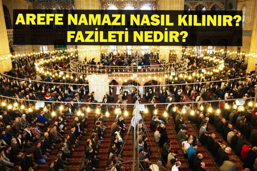 AREFE GÜNÜ NAMAZI: Arefe Günü Namazı Nasıl Kılınır, Fazileti Nedir ...