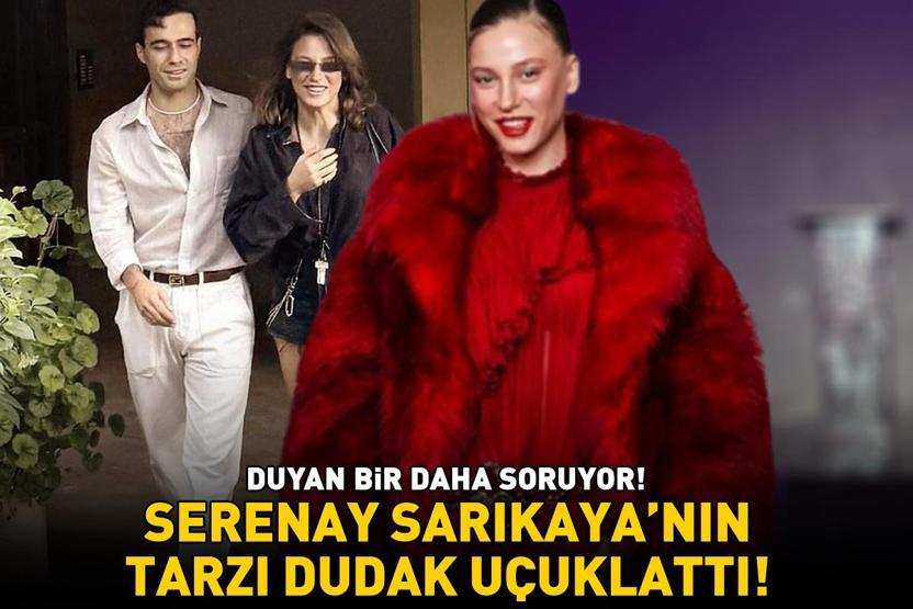 Mert Demir'in büyük aşkı Serenay Sarıkaya'nın tarzı dudak uçuklattı ...