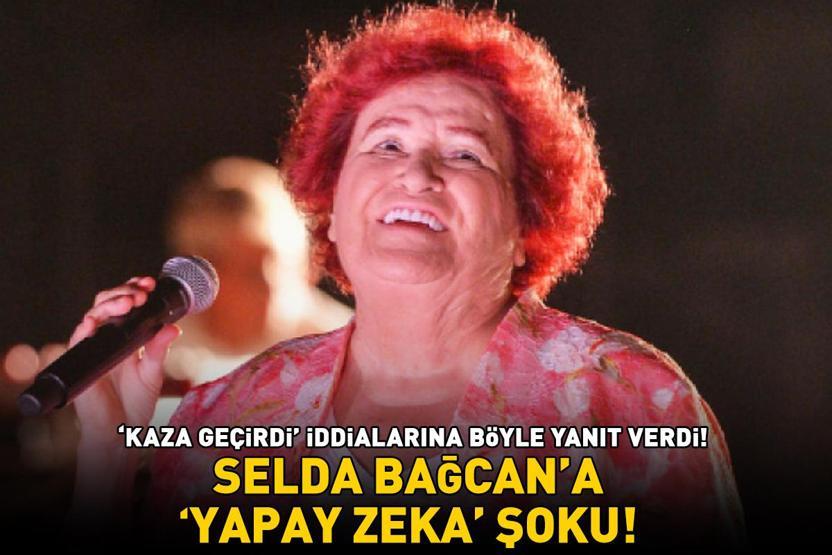 Selda Bağcan'a 'yapay zeka' şoku! 'Kaza geçirdi' iddialarına böyle ...