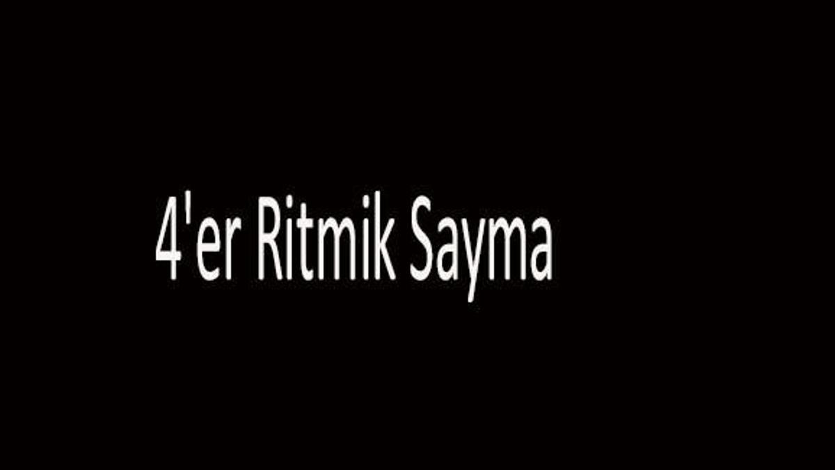 4'er Ritmik Sayma! Dört dört sayma Nasıl Yapılır? İşte Dörder Ritmik ...