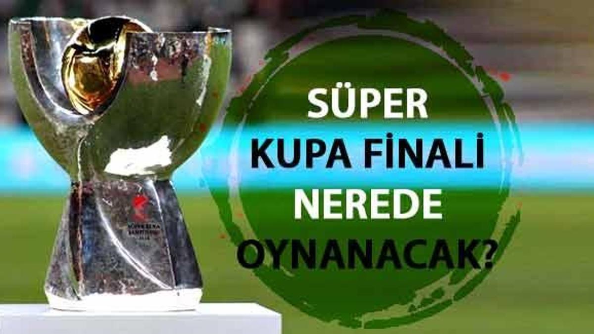 Süper Kupa finali ne zaman, nerede oynanacak? TFF Başkanı yanıtladı ...