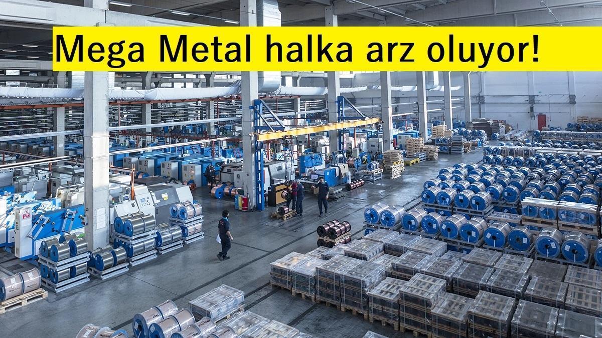 Mega Metal halka arz ne zaman, kaç lot verir? Mega Metal halka arz ...