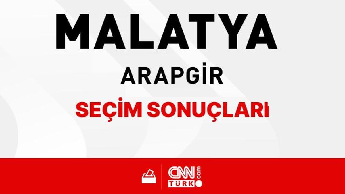 Malatya Arapgir Seçim Sonuçları 2024 - Malatya Arapgir Kim Kazandı ...