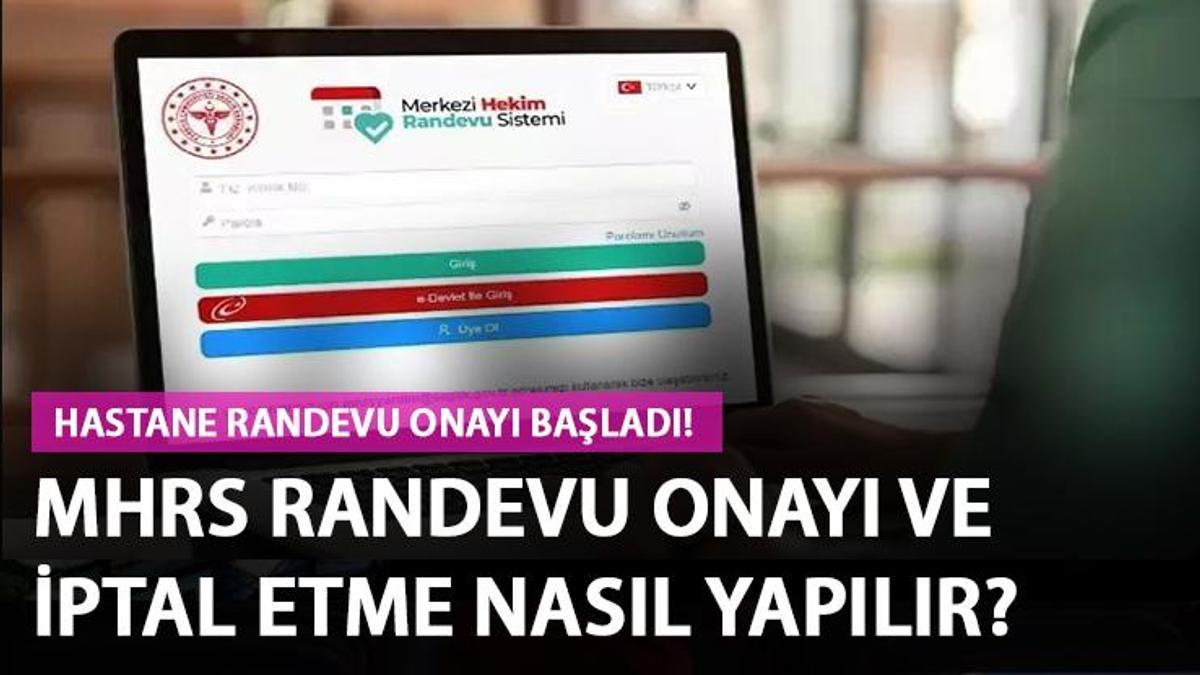 MHRS randevu onayı nasıl yapılır? Hastane randevu onayı ve iptal etme linki 2024! - Sağlık Haberleri