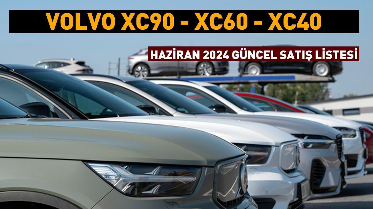 Haziran 2024 Volvo XC90, Volvo XC60 ve Volvo XC40 satış fiyatları ...