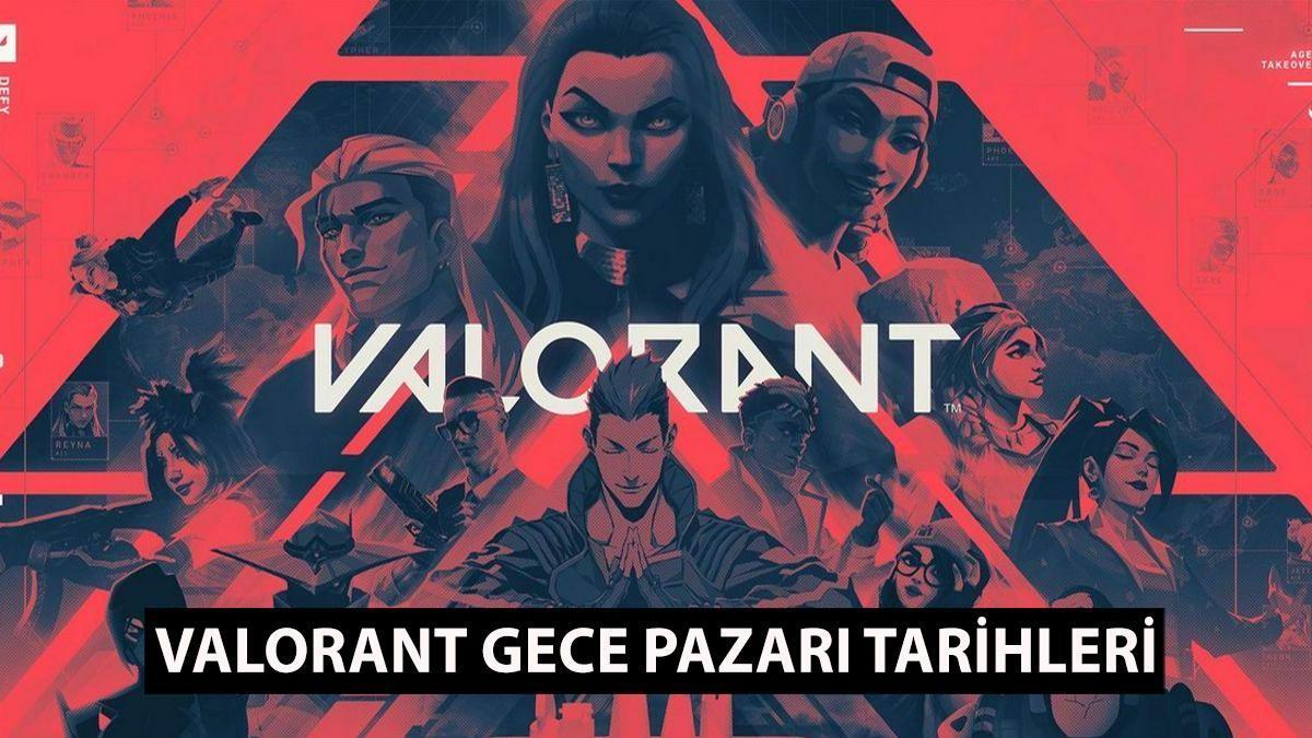 Valorant Gece Pazarı ne zaman geliyor? Valorant Gece Pazarı tarihleri 2024!