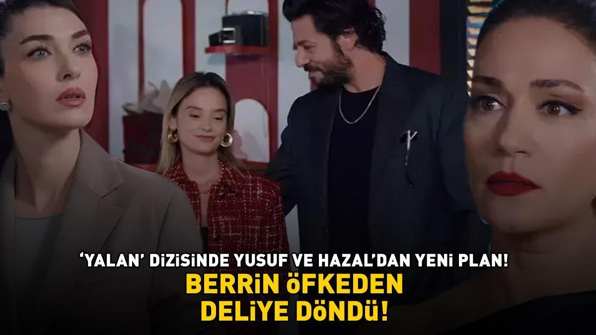 'Yalan' dizisinde Yusuf ve Hazal'dan yeni plan! Berrin öfkeden deliye döndü - Magazin Haberleri