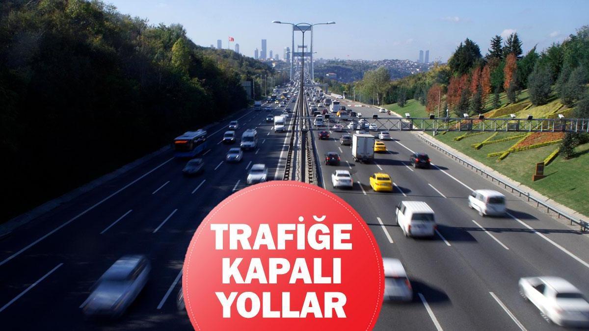İstanbulda Araç Trafiğine Kapatılacak Yollar ve Alternatif Güzergahlar