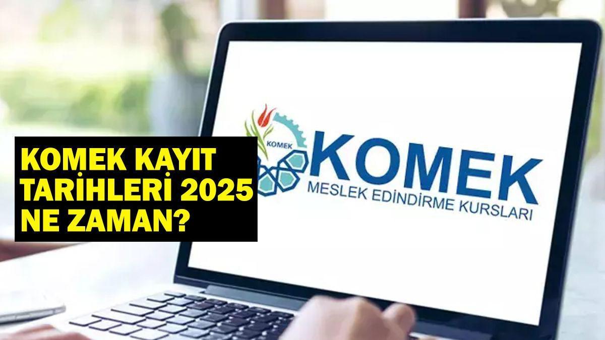 KOMEK KAYIT 2025: KOMEK kayıt tarihleri ne zaman, kurs başvurusu nasıl ...