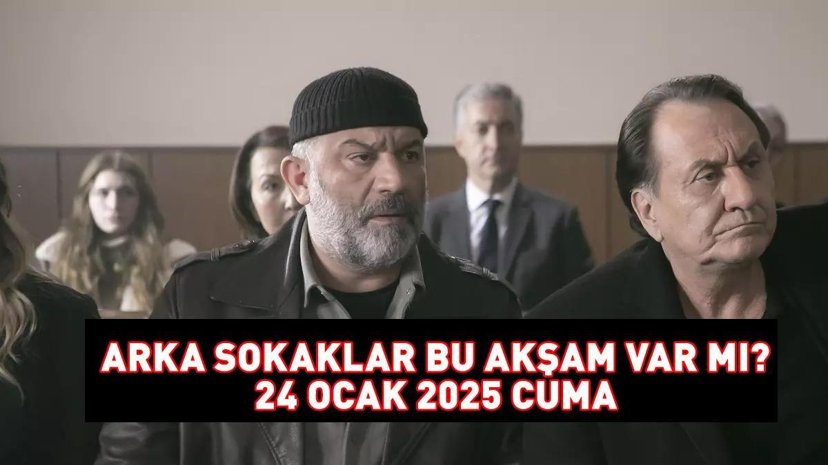 Arka Sokaklar bu akşam var mı, yok mu? Arka Sokaklar yeni bölüm ne zaman? 24 Ocak 2025 Kanal D ...