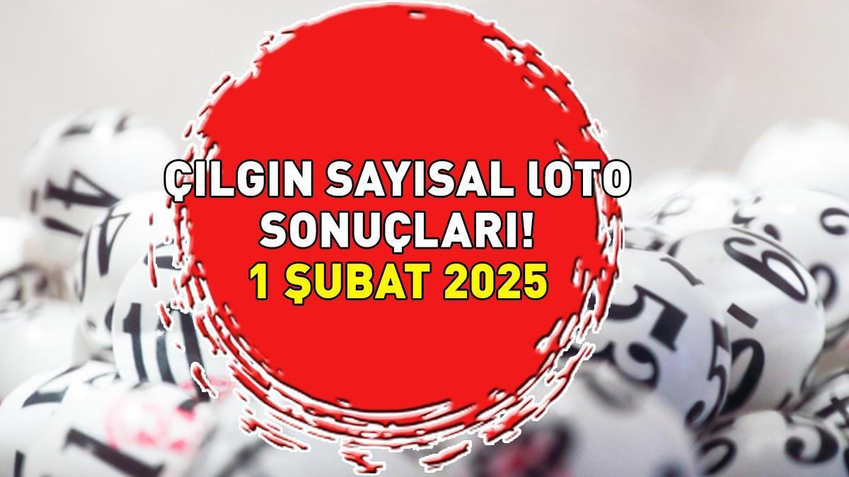 ÇILGIN SAYISAL LOTO SONUÇLARI AÇIKLANDI 1 ŞUBAT 2025 | 556.652.674 TL ...