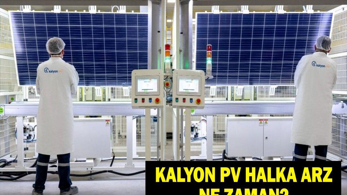 Kalyon PV katılım endeksine uygun mu? Kalyon Güneş Halka Arz Ne Zaman ...