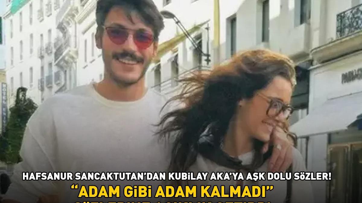 Hafsanur Sancaktutan 'Adam gibi adam kalmadı' sözlerine açıklık getirdi ...