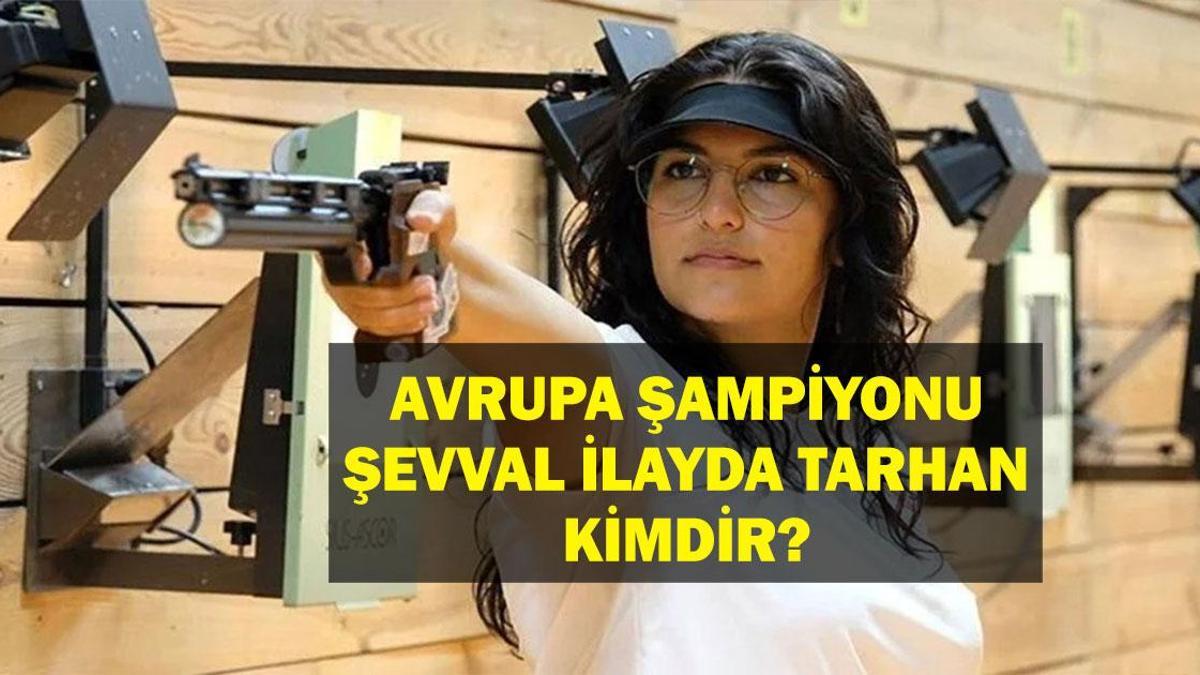 Milli Atıcı Şevval İlayda Tarhan Kimdir? Avrupa Şampiyonu Şevval İlayda ...