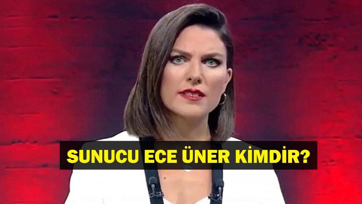 ECE ÜNER KİMDİR? Sunucu Ece Üner Nereli, Kaç Yaşında, Eşi Kim? Ece Üner ...