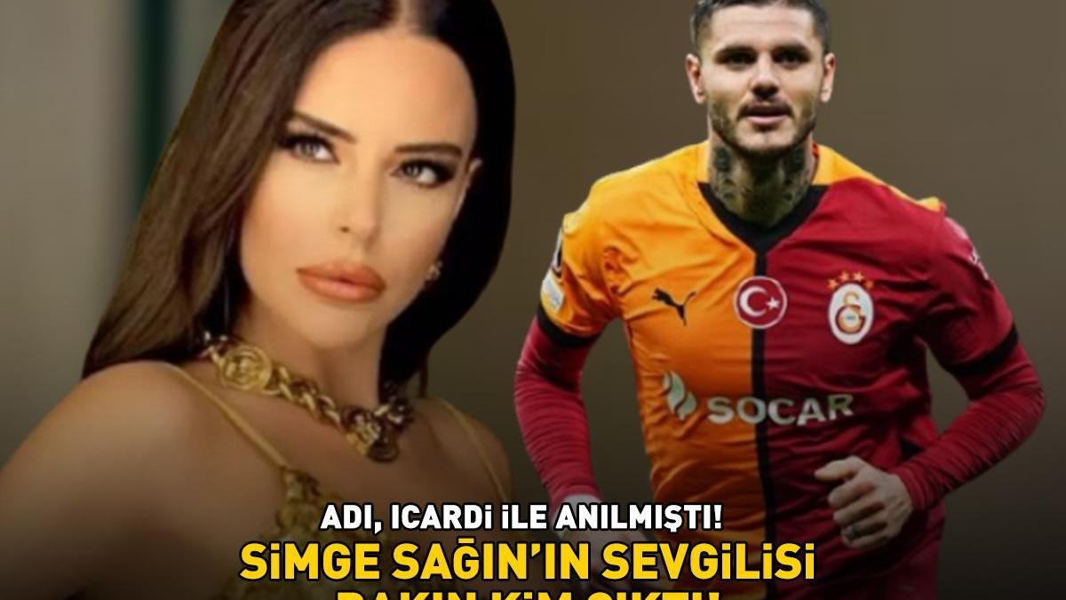 Adı, Galatasaray'ın yıldızı Icardi'yle anılmıştı! Şoke eden iddia! Simge Sağın'ın sevgilisi ...