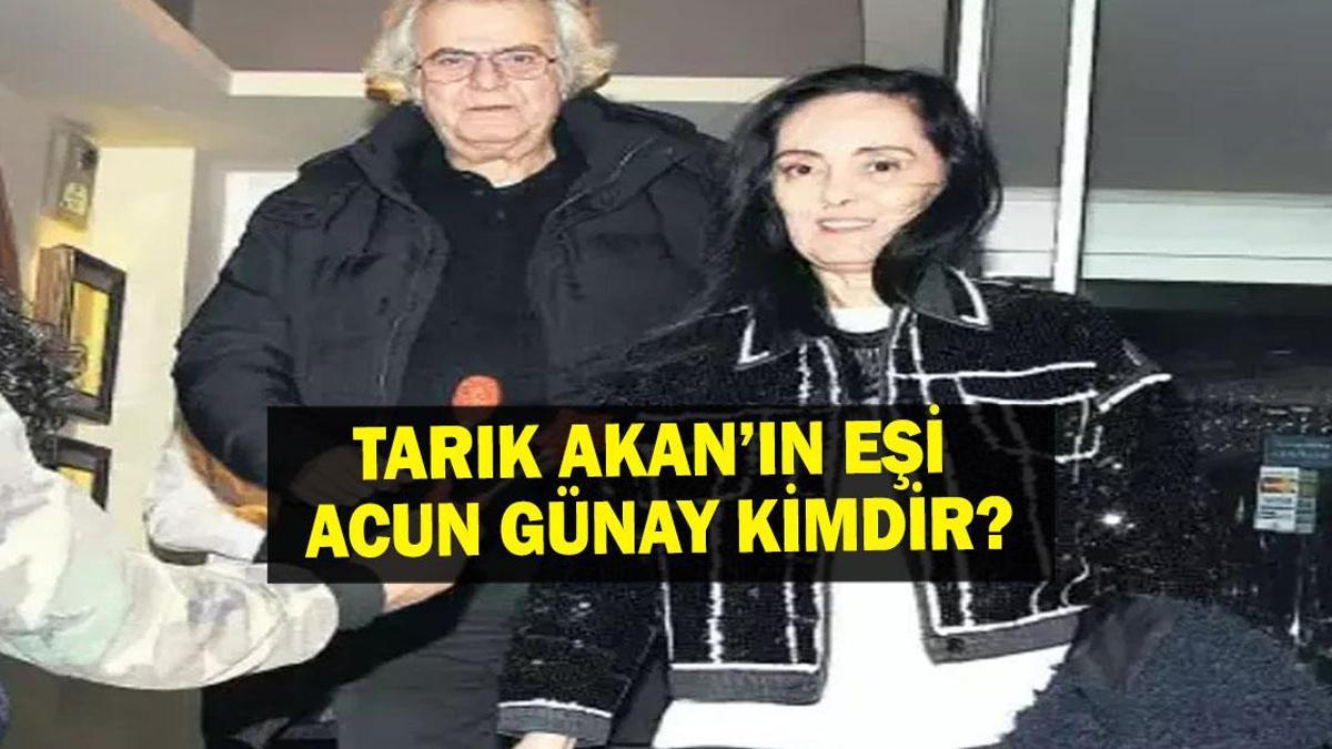 Acun Günay Kimdir? Tarık Akan'ın Eşi Acun Günay Kaç Yaşında, Nereli ...
