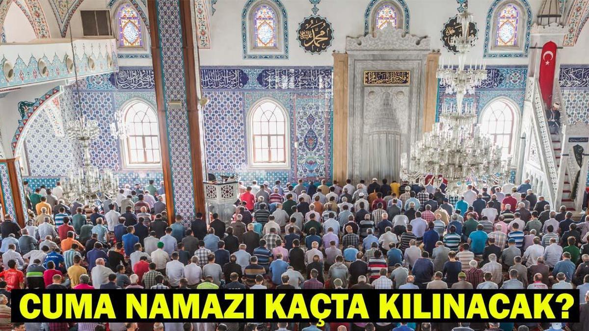 CUMA NAMAZI KAÇTA KILINACAK? İstanbul, Ankara, İzmir Cuma Saati ...