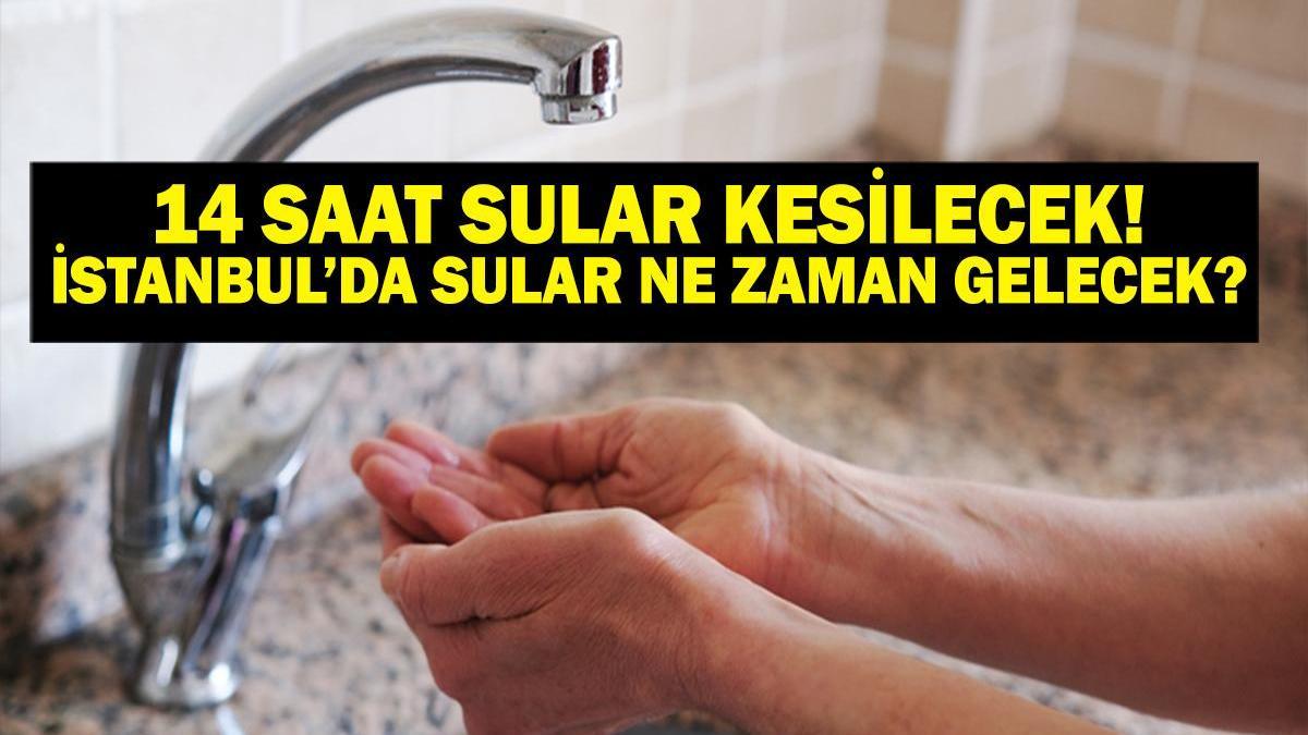 14 SAAT SULAR KESİK! 11 HAZİRAN İSKİ SU KESİNTİSİ: İstanbul'da Sular Ne ...