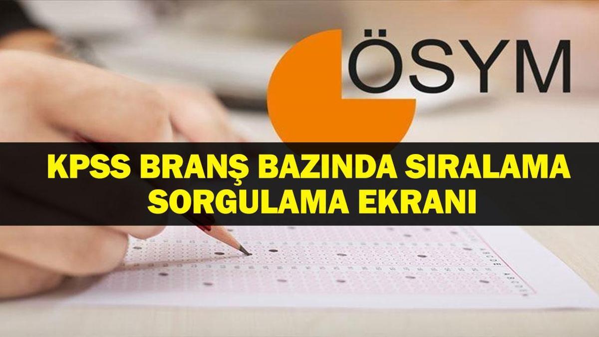 KPSS Branş Bazında Sıralama: Lisans, Ön Lisans ve Ortaöğretim KPSS ...