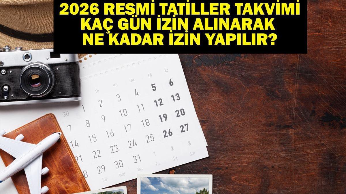 2026 RESMİ TATİLLER TAKVİMİ: 2026 Resmi Tatil Günleri Hangi Zamanlara ...