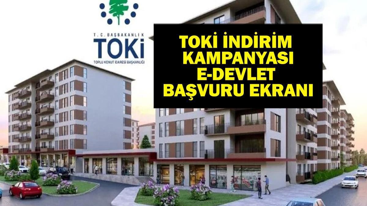 TOKİ BAŞVURUSU 2025: TOKİ İlk Evim İndirim Kampanyası Şartları Neler ...