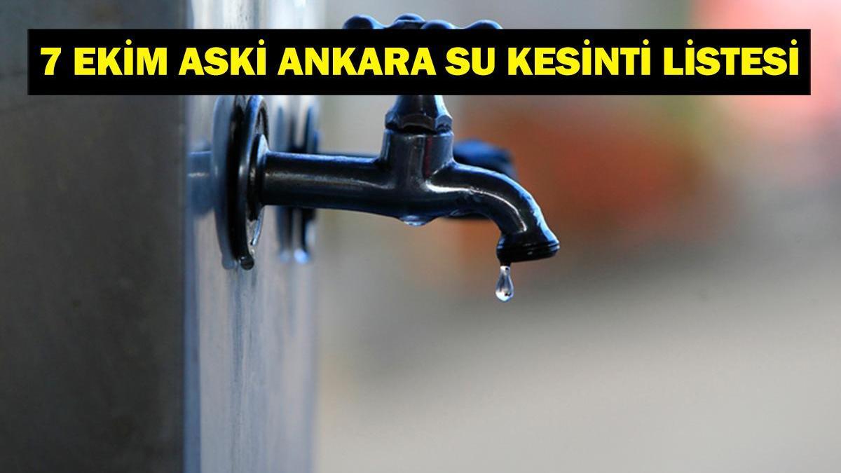 7 EKİM 2025 ANKARA SU KESİNTİSİ : Ankara'da Sular Ne Zaman Gelecek ...