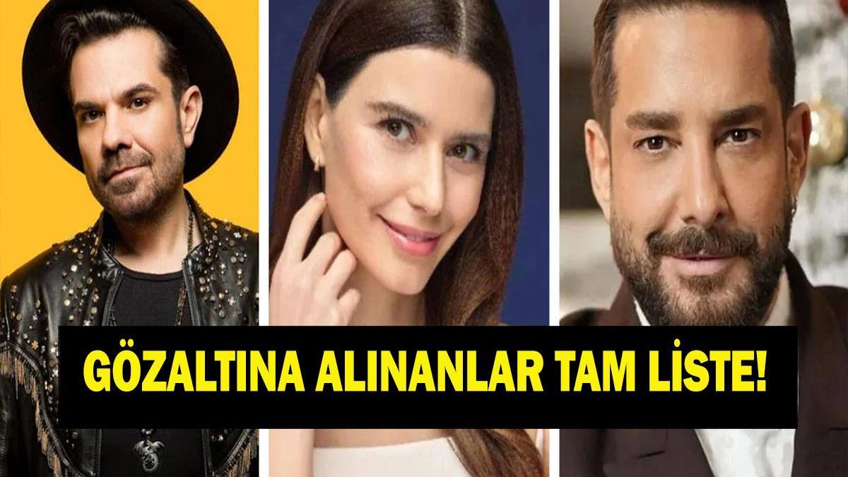 GÖZALTINA ALINAN ÜNLÜLER TAM LİSTE: Enis Arıkan Gözaltına Mı Alındı ...